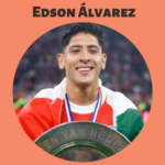 Edson Álvarez Biography, Wiki, Height, Age, Net Worth, and More